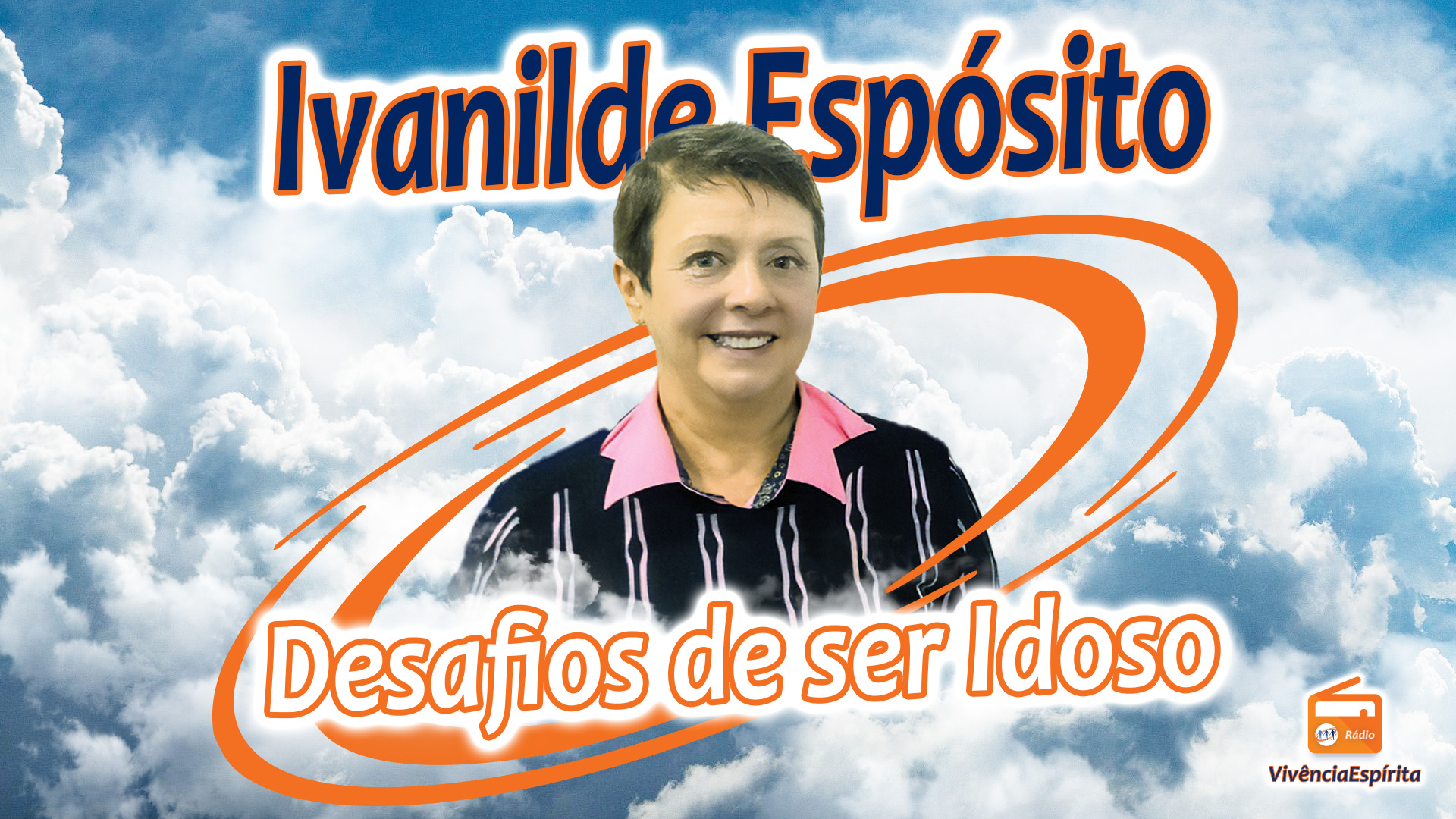975 – Desafios de ser Idoso com Ivanilde Espósito – Vivência Espírita